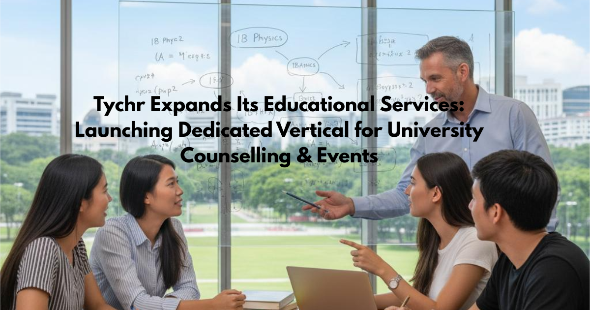Tychr Expands Its Educational Services: Launching Dedicated Vertical for University Counselling ...